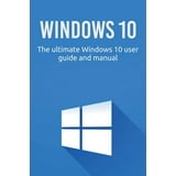 Windows 10 : The ultimate Windows 10 user guide and manual! (Paperback ...