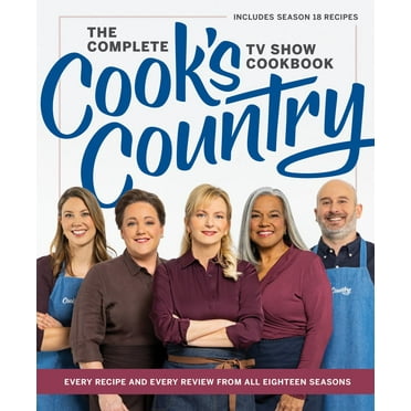 The Complete America's Test Kitchen TV Show Cookbook 2001-2026: Every ...
