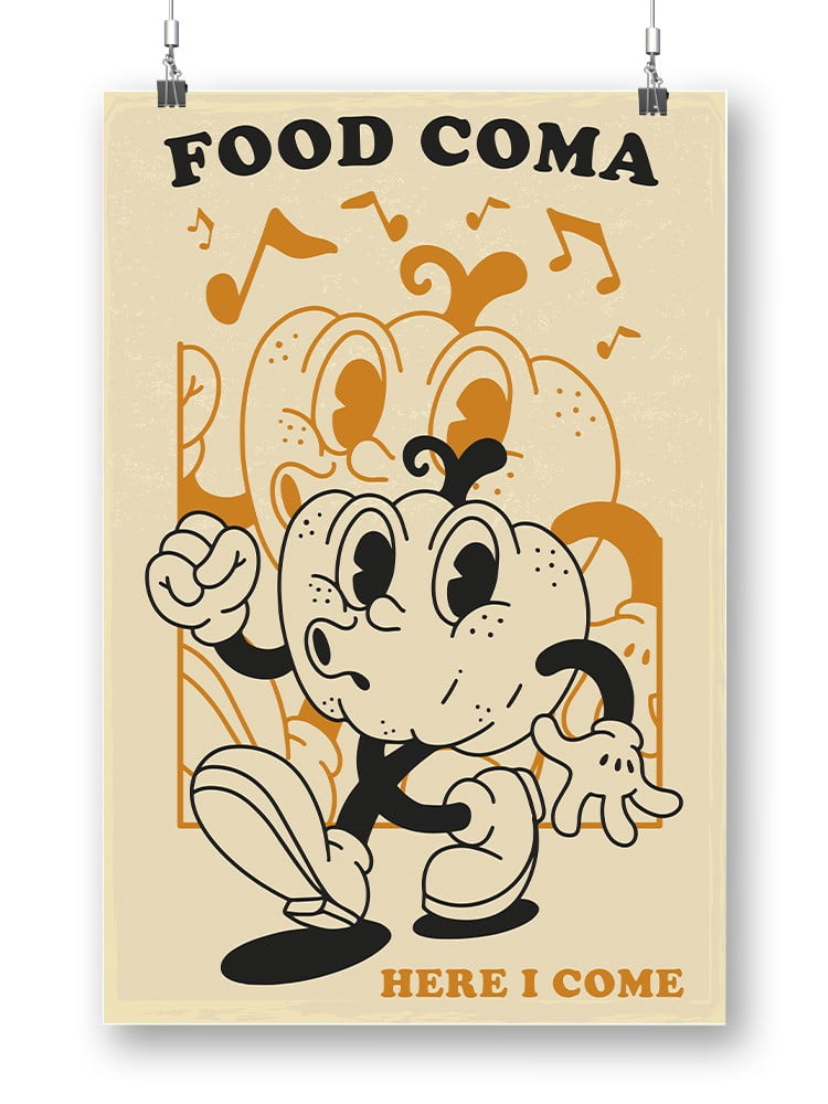 Food Coma Here I Come Poster - Smartprints Designs, - Walmart.com