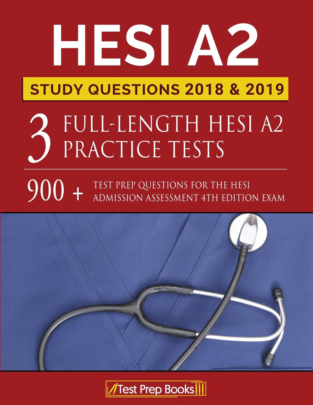 Hesi A2 Study Questions 2018 2019 Three Fulllength Hesi A2 Practice hesi-a2-study-questions-2018-2019-three-fulllength-hesi-a2-practice