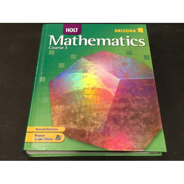 Holt Mathematics Arizona: Student Edition Course 3 2007 9780554003221 ...