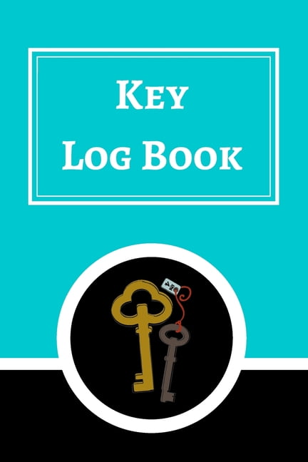 Key Log Book : Key Control Log, Key Sign Out Sheet, Key Inventory Sheet ...