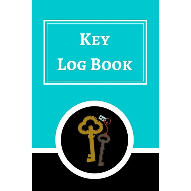 Key Log Book : Key Control Log, Key Sign Out Sheet, Key Inventory Sheet ...