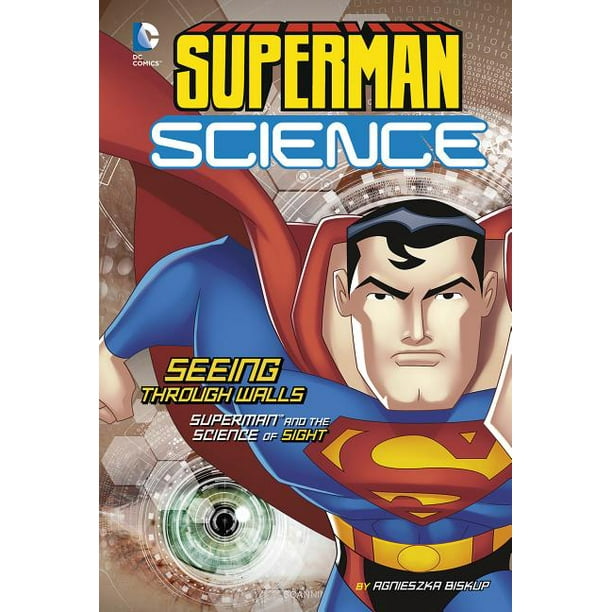 Superman Science: Seeing Through Walls : Superman and the Science of ...