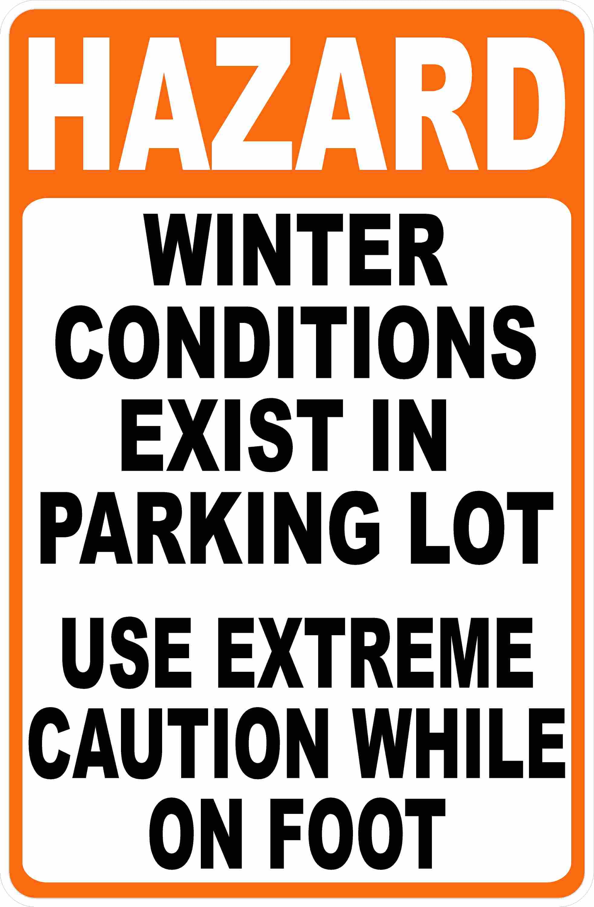 Hazard Winter Conditions Exist in Parking Lot Sign. Use Extreme Caution ...