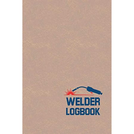 Welder Logbook: The only way to do great work is to love what you do ...