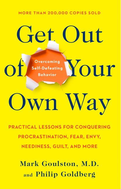 Get Out of Your Own Way : Overcoming Self-Defeating Behavior (Paperback ...