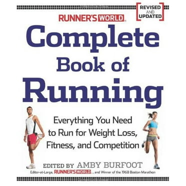 Runner's World Big Book of Running for Beginners : Lose Weight, Get Fit ...