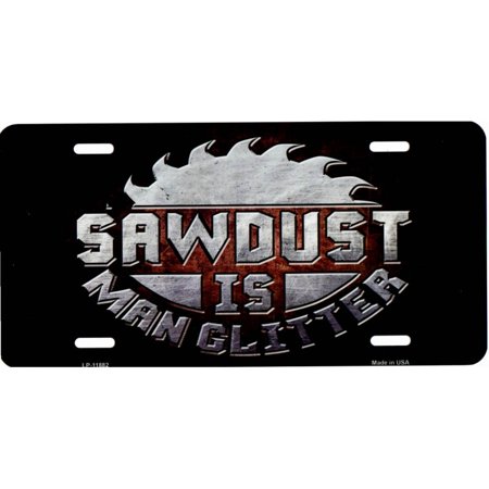 Sawdust Is Man Glitter Metal License Plate - Walmart.ca