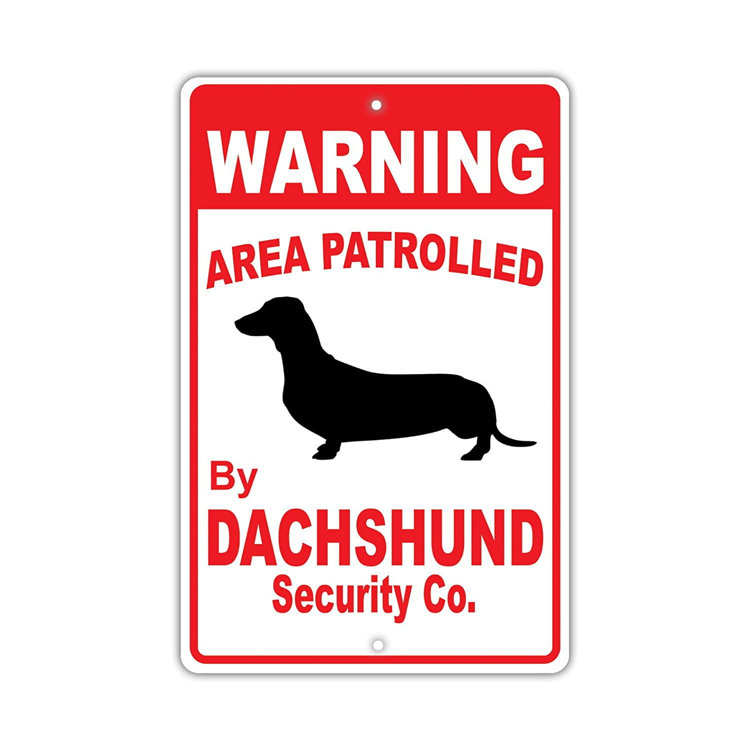 Warning Area Patrolled By Dachshund Dog Owner Novelty Aluminum 12"x18 ...