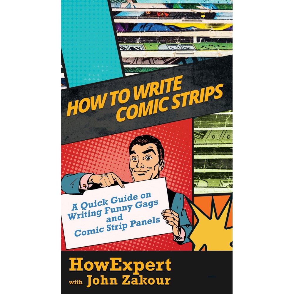 How to Write Comic Strips : A Quick Guide on Writing Funny Gags and ...