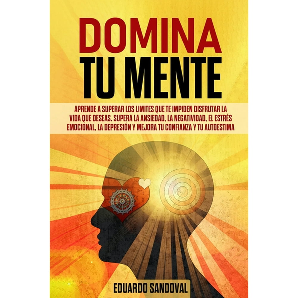 Mindfulness Descongestiona Tu Mente: Domina Tu Mente : Aprende a ... Mindfulness Descongestiona Tu Mente: Domina Tu Mente : Aprende a ...