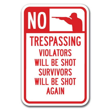 SignMission Trespassing Violators Survivors Will be Shot 12" x 18 ...