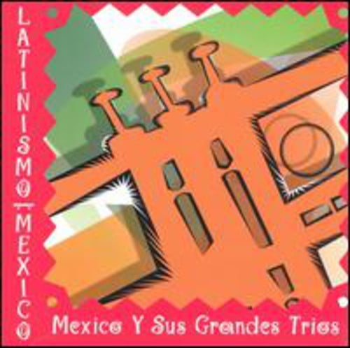 Latinismo: Mexico Y Sus Grandes Trios / Various - Walmart.com