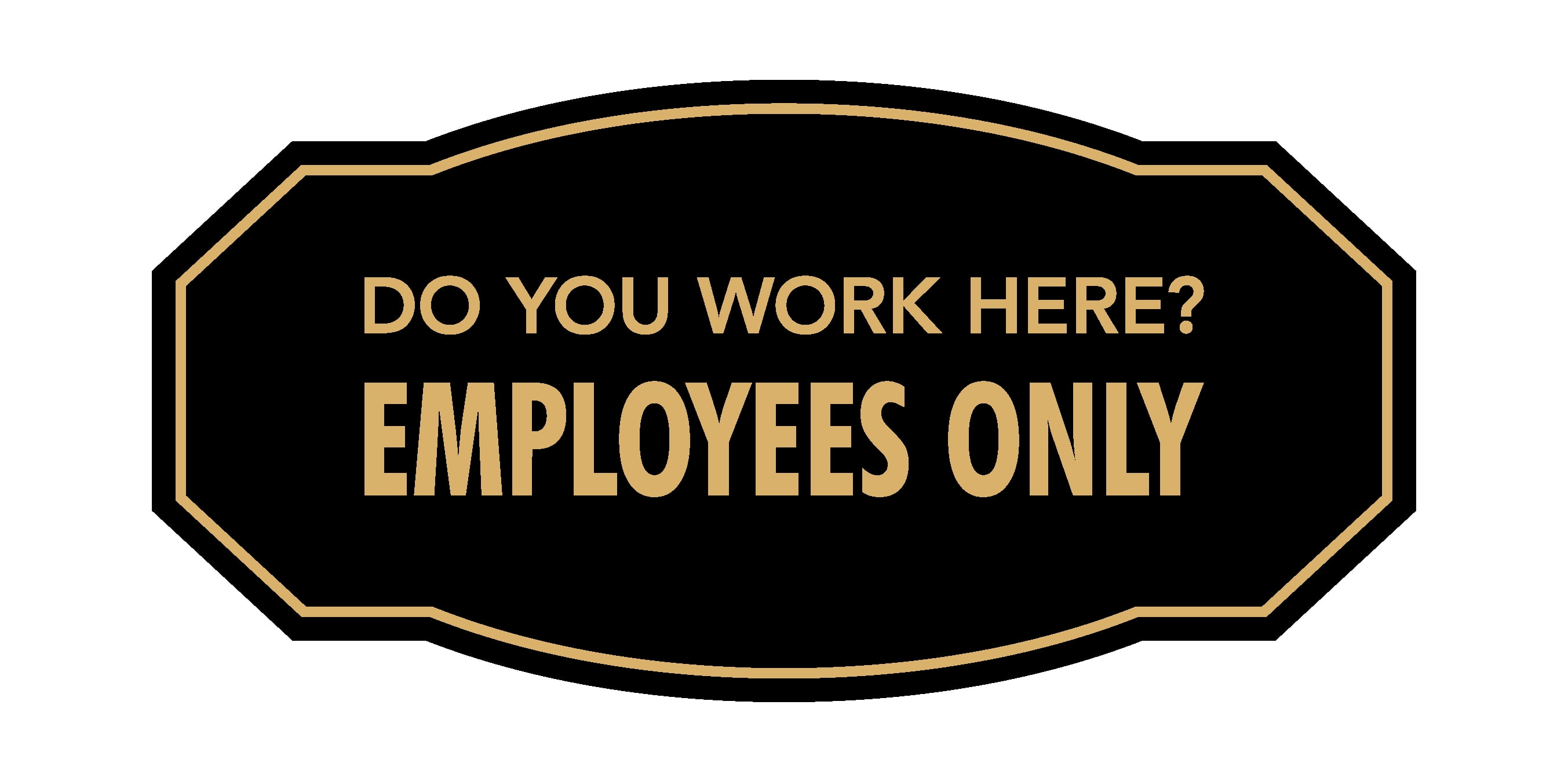 Signs ByLITA Victorian Do you work here? Employees Only Business Sign ...