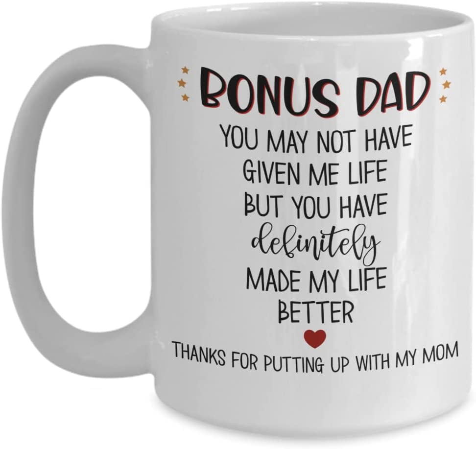 Bonus Dad Mug You May Not Have Given Me Life Thank You Appreciation ...