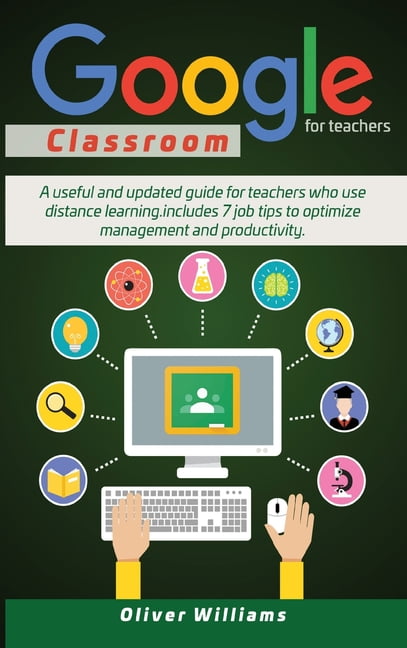 Google Classroom For Teachers : A Useful And Updated Guide For Teachers ...