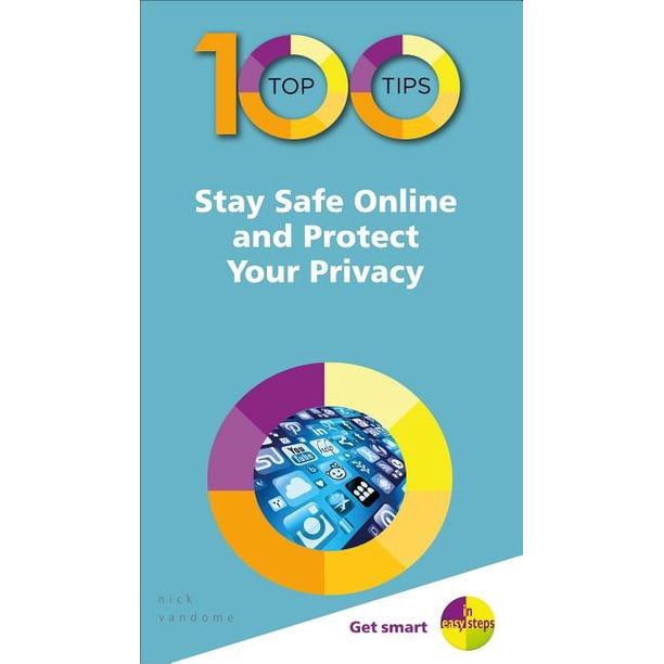 100 Top Tips - In Easy Steps: 100 Top Tips - Stay Safe Online and ...