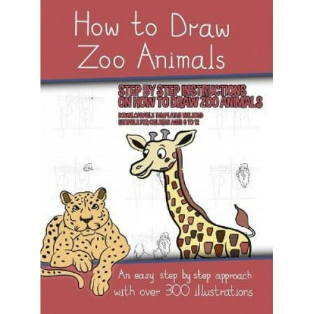 How to Draw Zoo Animals (A book on how to draw animals kids will love ...