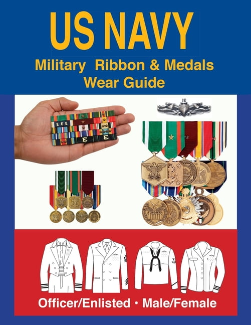 United States Navy Military Ribbon & Medal Wear Guide (Paperback ...