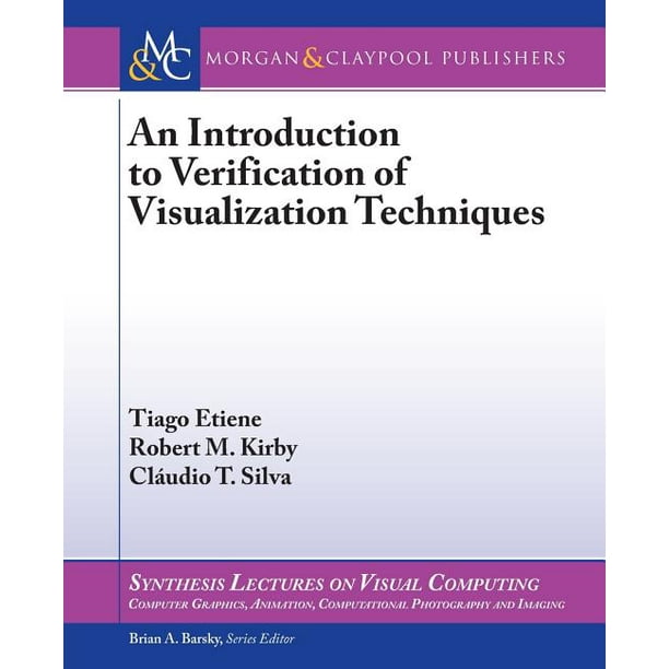 Synthesis Lectures On Visual Computing Computer Graphics A An Introduction To Verification Of