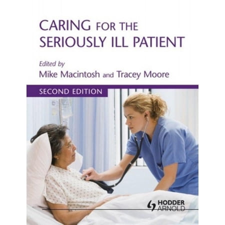 Caring for the Seriously Ill Patient 2e - Walmart.ca