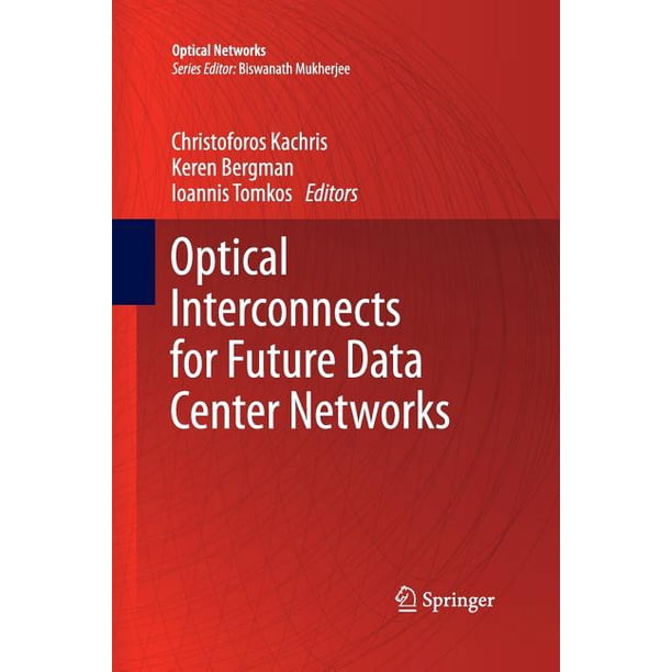 Optical Networks: Optical Interconnects for Future Data Center Networks ...