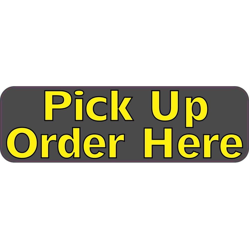 10in x 3in Yellow Pick Up Order Here Sticker Vinyl Business Stickers ...