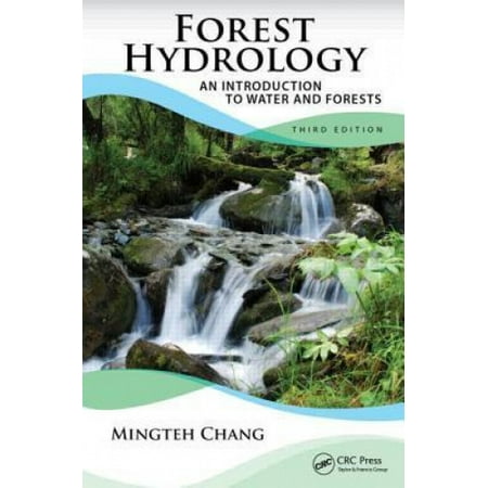 Forest Hydrology: An Introduction to Water and Forests, Third Edition ...