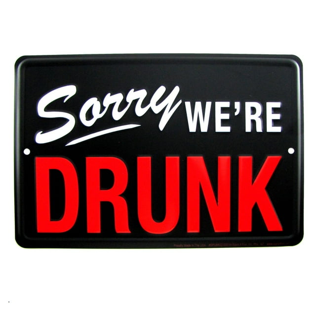 Sorry We're Drunk Funny Tin Closed Sign Bar/Pub/Man Cave/Frat House ...