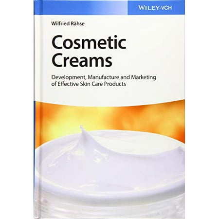 Cosmetic Creams: Development, Manufacture and Marketing of Effective ...