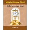 The Grandfather Clock Owner's Repair Manual, Step by Step No Prior ...