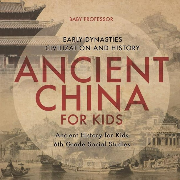 Ancient China for Kids - Early Dynasties, Civilization and History ...