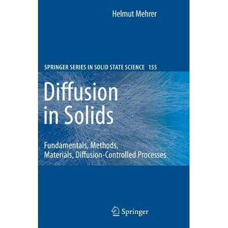 Diffusion in Solids: Fundamentals, Methods, Materials, Diffusion ...