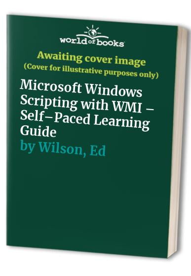 Pre-Owned Microsoft® Windows® Scripting with WMI: Self-Paced Learning Guide (Paperback ...