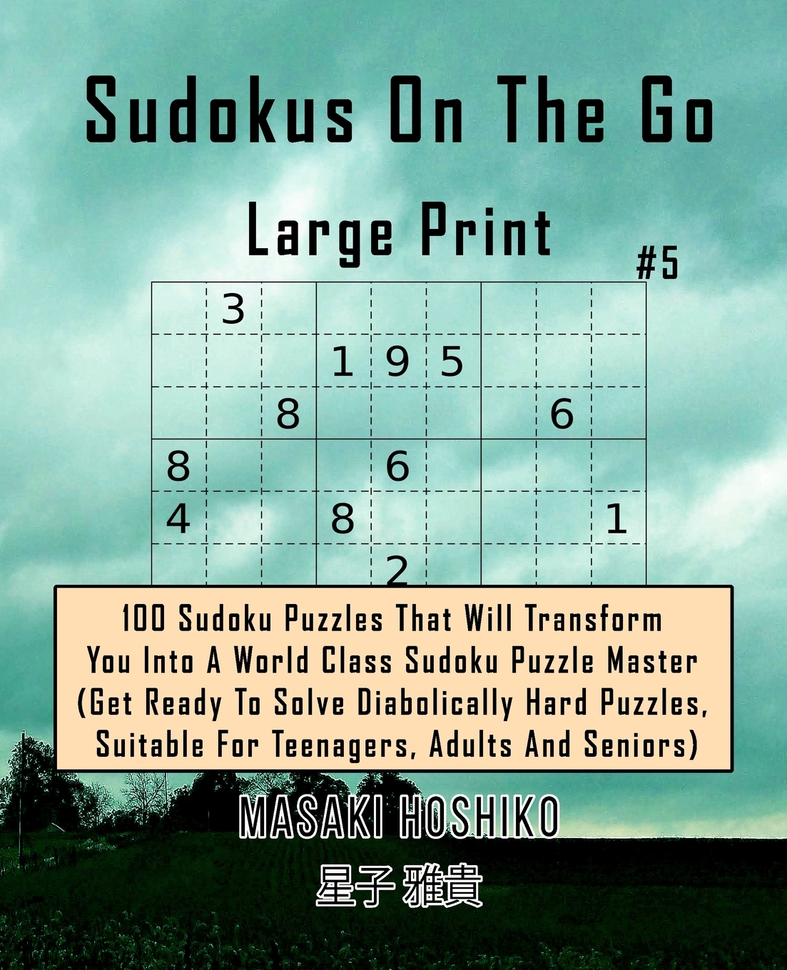 Sudokus On The Go Large Print 5 100 Sudoku Puzzles That Will Sudokus On The Go Large Print 5 100 Sudoku Puzzles That Will
