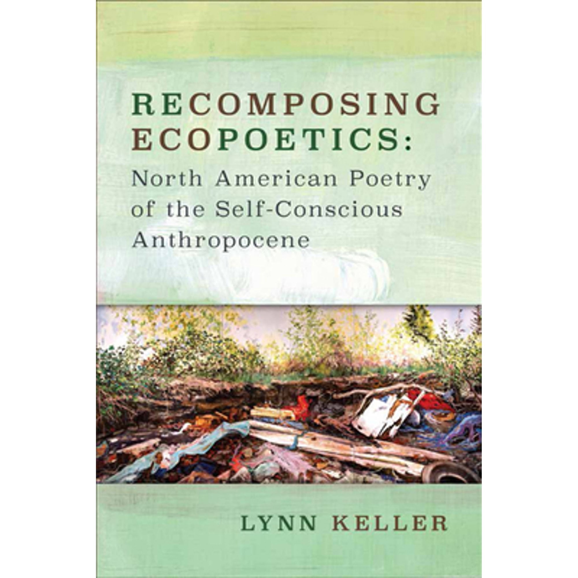 Pre-Owned Recomposing Ecopoetics: North American Poetry of the Self ...