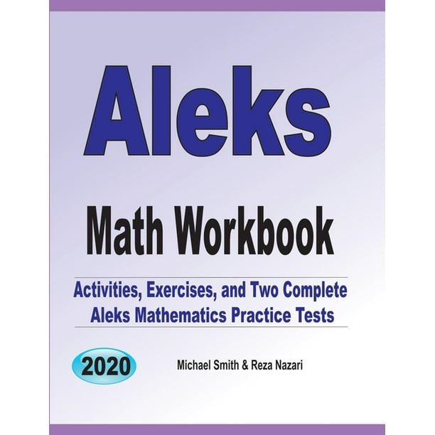 ALEKS Math Workbook : Exercises, Activities, and Two Full-Length ALEKS ...