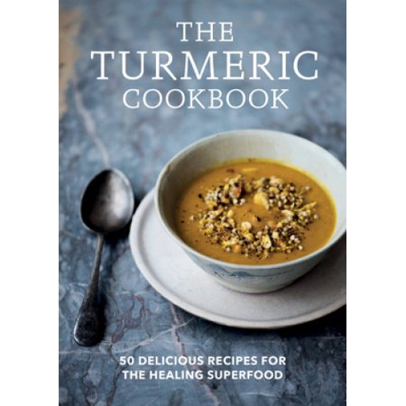 The Turmeric Cookbook: Discover the health benefits and uses of ...