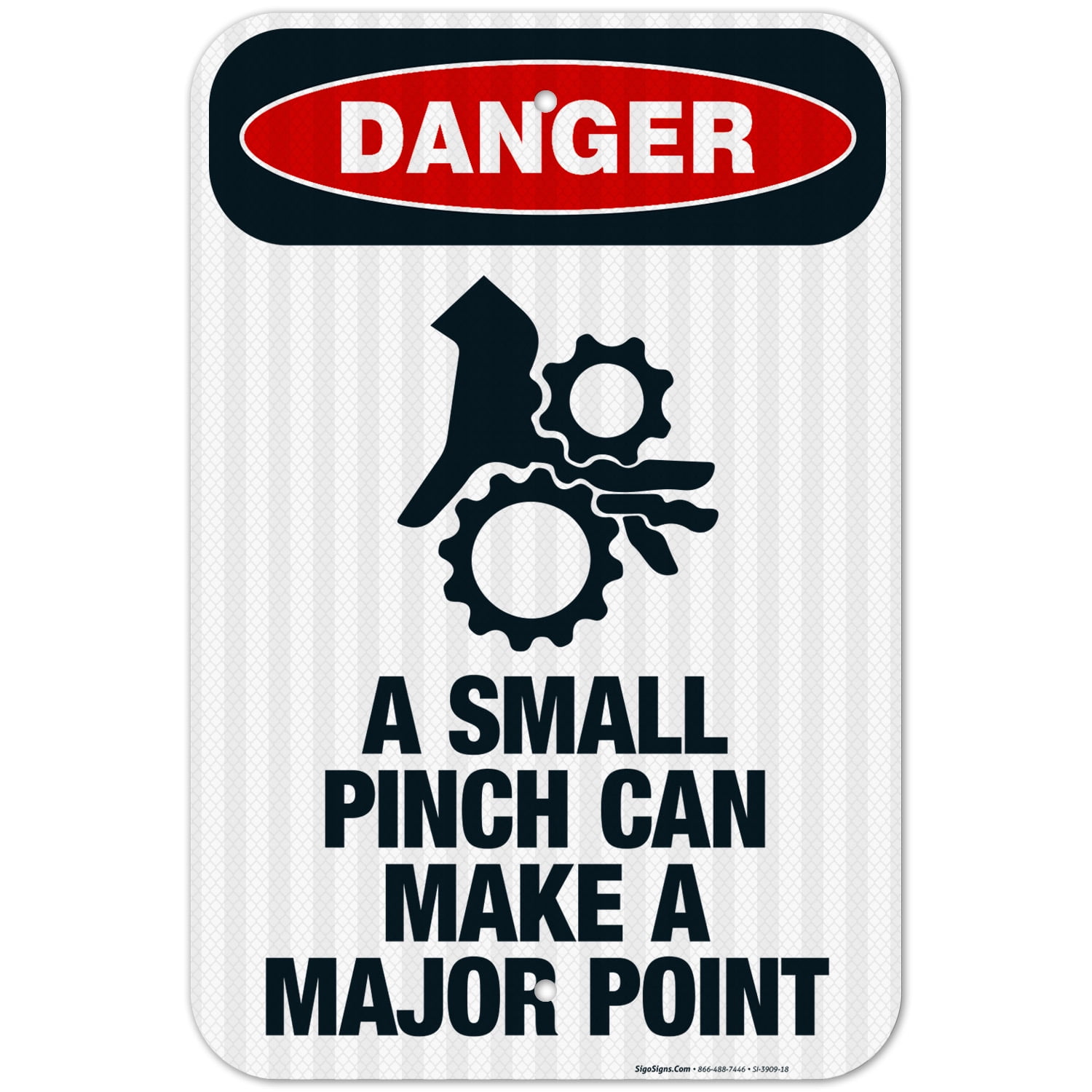 A Small Pinch Can Make A Major Point Sign, OSHA Danger Sign, 12x18 ...