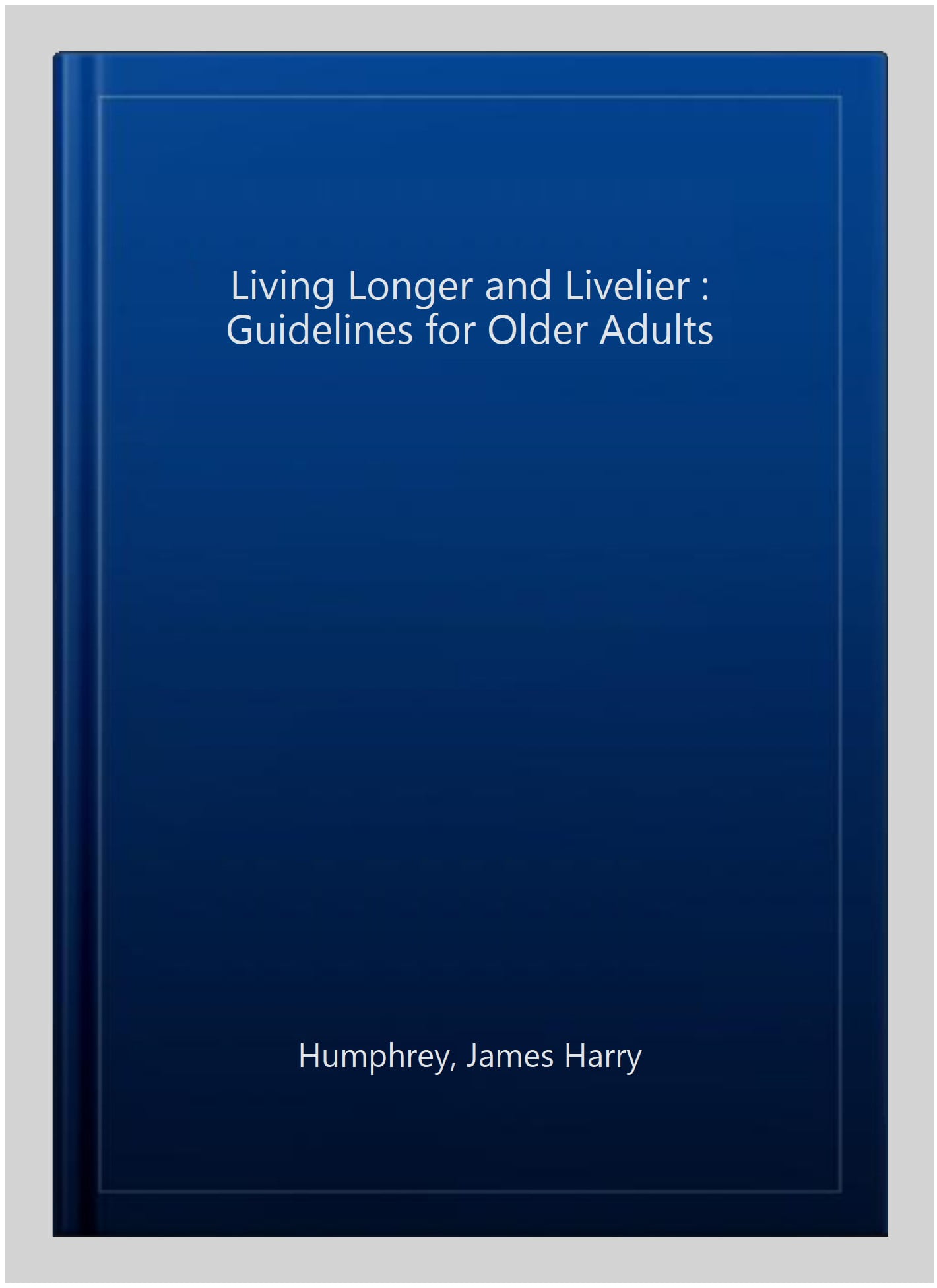 Pre-Owned Living Longer and Livelier : Guidelines for Older Adults ...