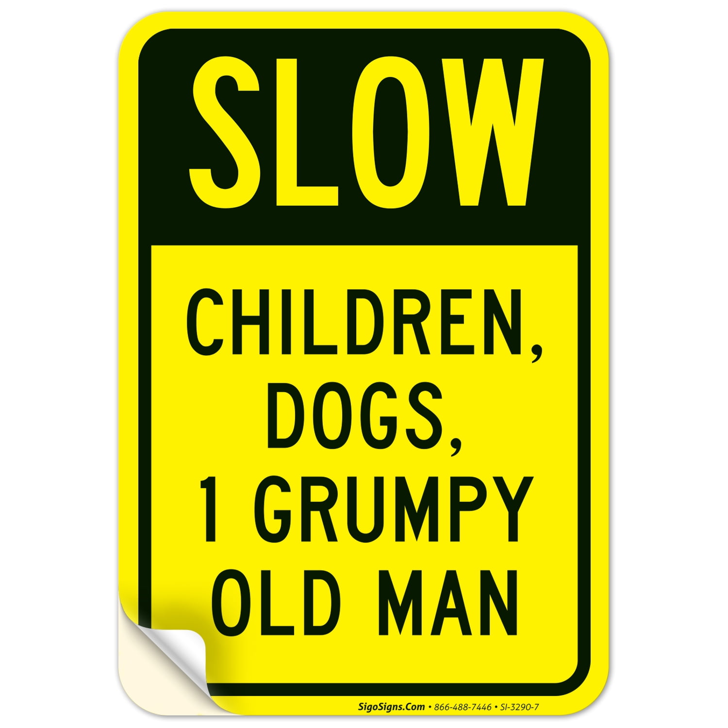 Slow Children Dogs 1 Grumpy Old Man Sign, Traffic Sign, - Walmart.com