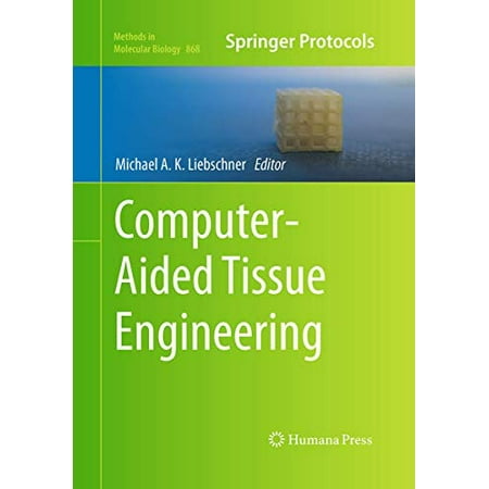 Computer-Aided Tissue Engineering (Methods in Molecular Biology ...