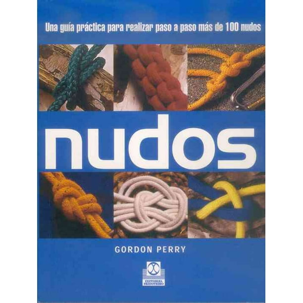 NUDOS UNA GUIA PRACTICA PAIDOTRIBO GORDON PERRY | Walmart en línea