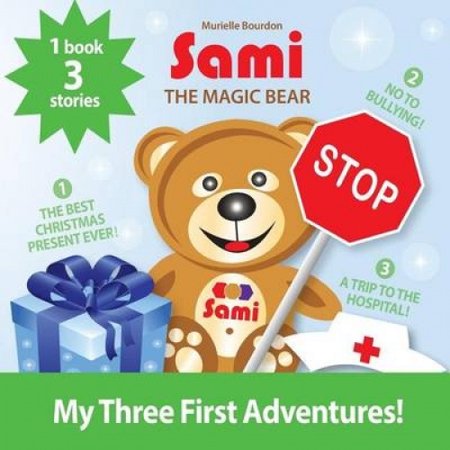 Sami the Magic Bear: My Three First Adventures!: (Full-Color Edition ...
