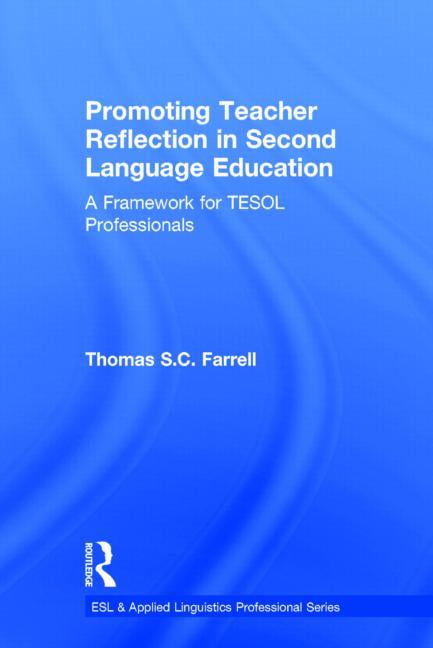 ESL & Applied Linguistics Professional: Promoting Teacher Reflection in ...