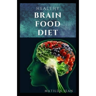 The Brain Health Cookbook : MIND Diet Recipes to Prevent Disease and ...