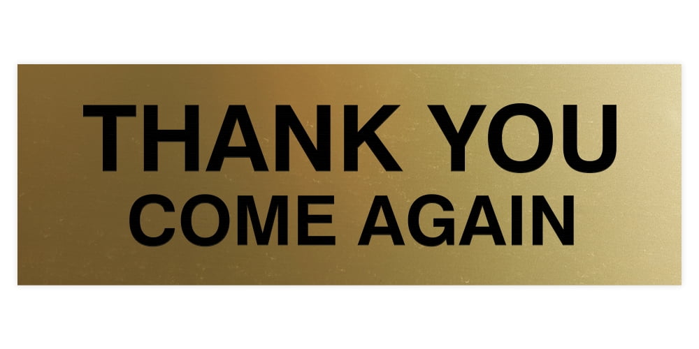 Basic THANK YOU COME AGAIN Sign (Brushed Gold) - Small - Walmart.com