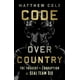 Code Over Country: The Tragedy and Corruption of Seal Team Six ...