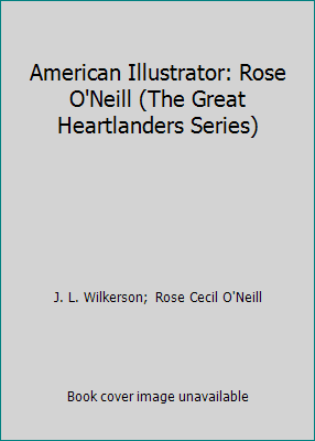 Pre-Owned American Illustrator: Rose O'Neill (The Great Heartlanders ...